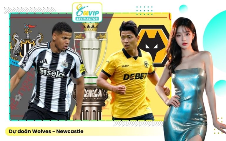 Dự đoán Wolves - Newcastle: Chích chòe khẳng định bản lĩnh rời sân ...